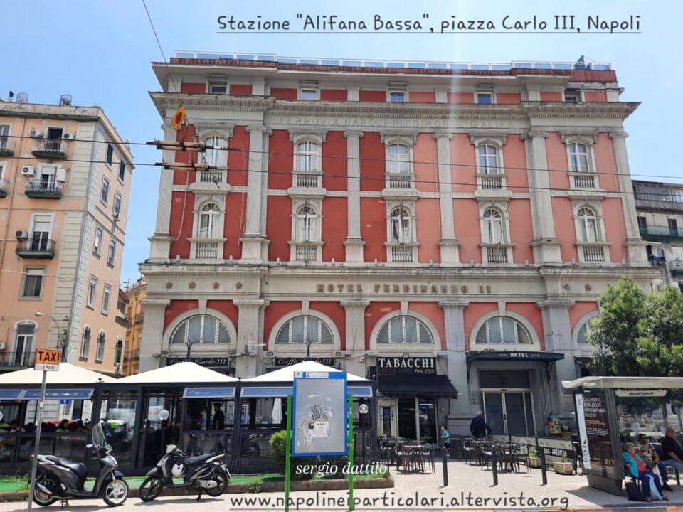 La ferrovia "Alifana" e la stazione di Piazza Carlo III a Napoli ...